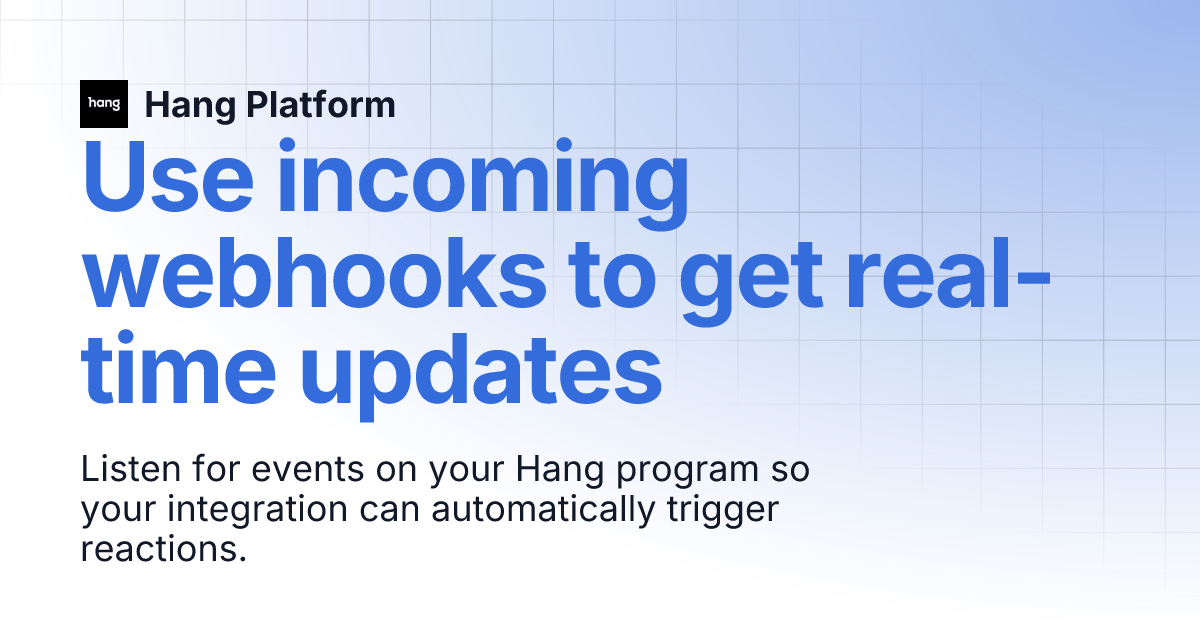 Use incoming webhooks to get real-time updates | Hang Platform Use incoming webhooks to get real-time updates | Hang Platform