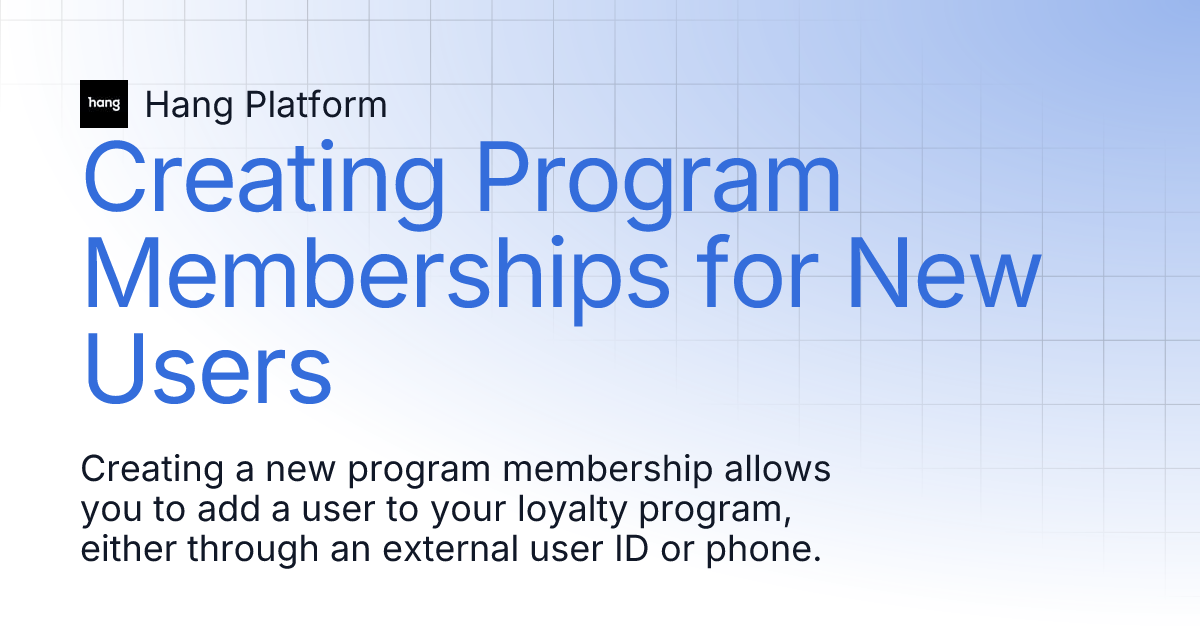 Creating Program Memberships for New Users | Hang Platform