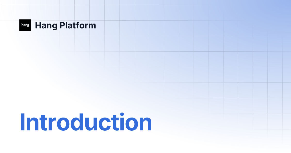 Introduction | Hang Platform