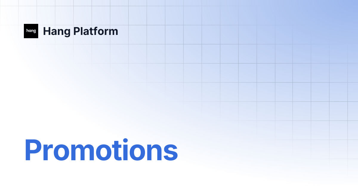 Promotions | Hang Platform