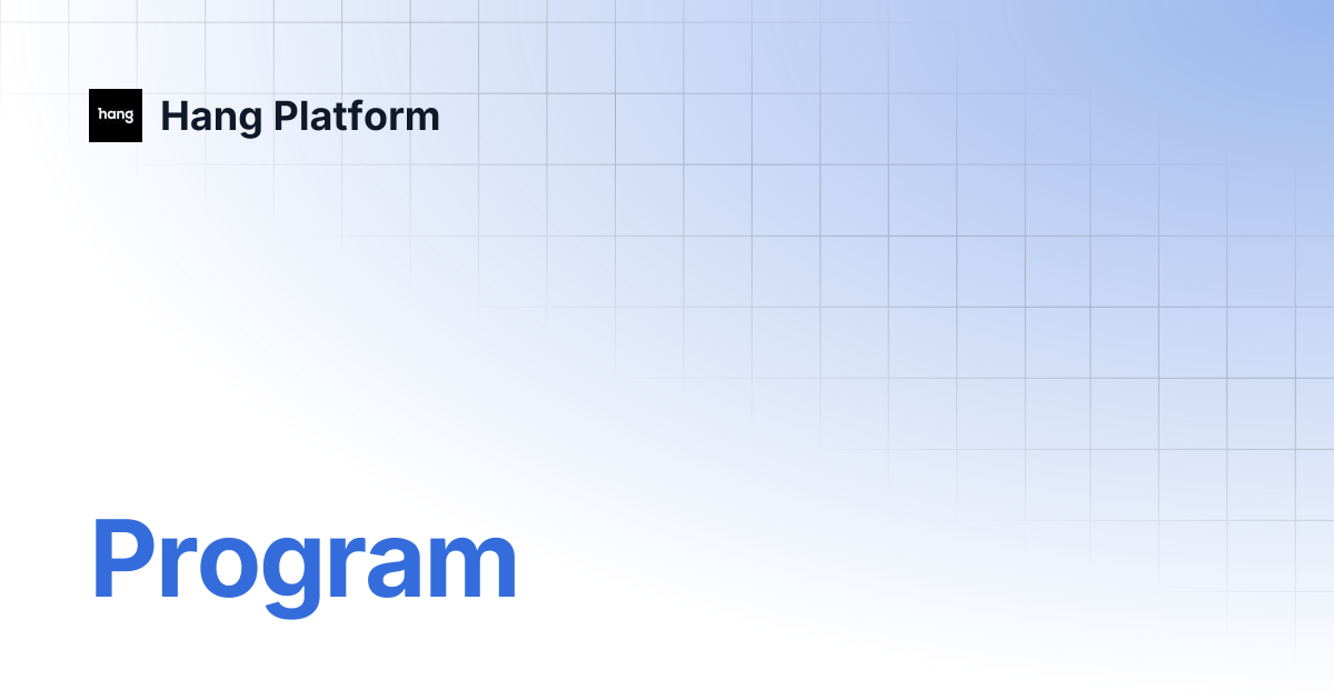 Program | Hang Platform