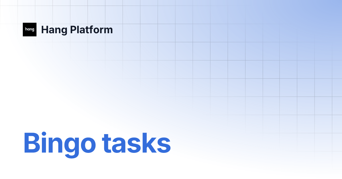 Bingo tasks | Hang Platform